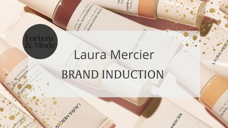 Laura Mercier Brand Induction | Fortem & Mode